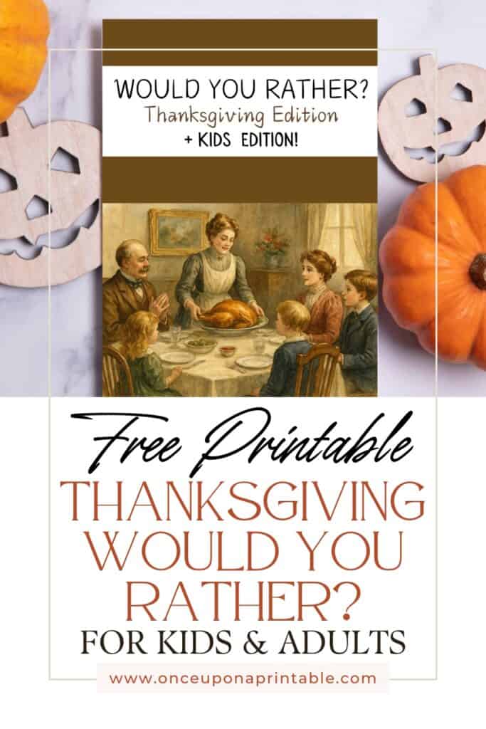 60+ Thanksgiving Would You Rather Questions - Once Upon a Printable