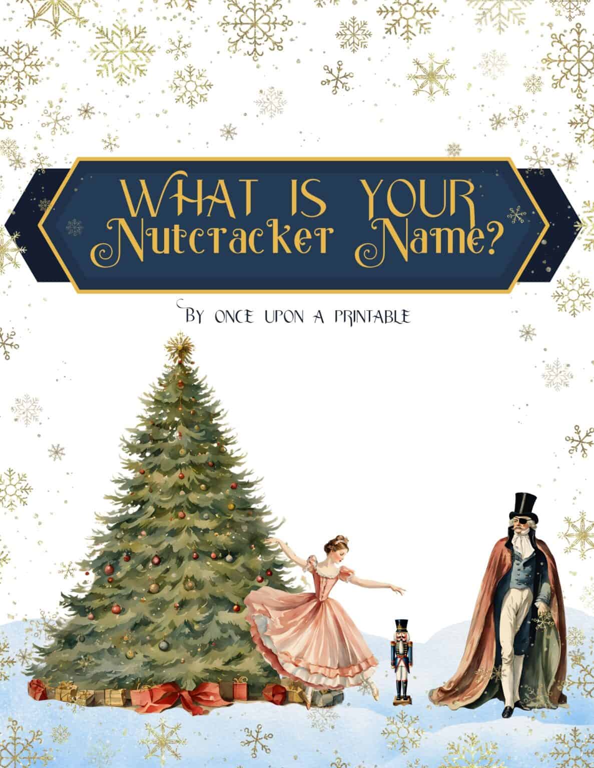 What is Your Nutcracker Name? Game Free Printable - Once Upon a Printable